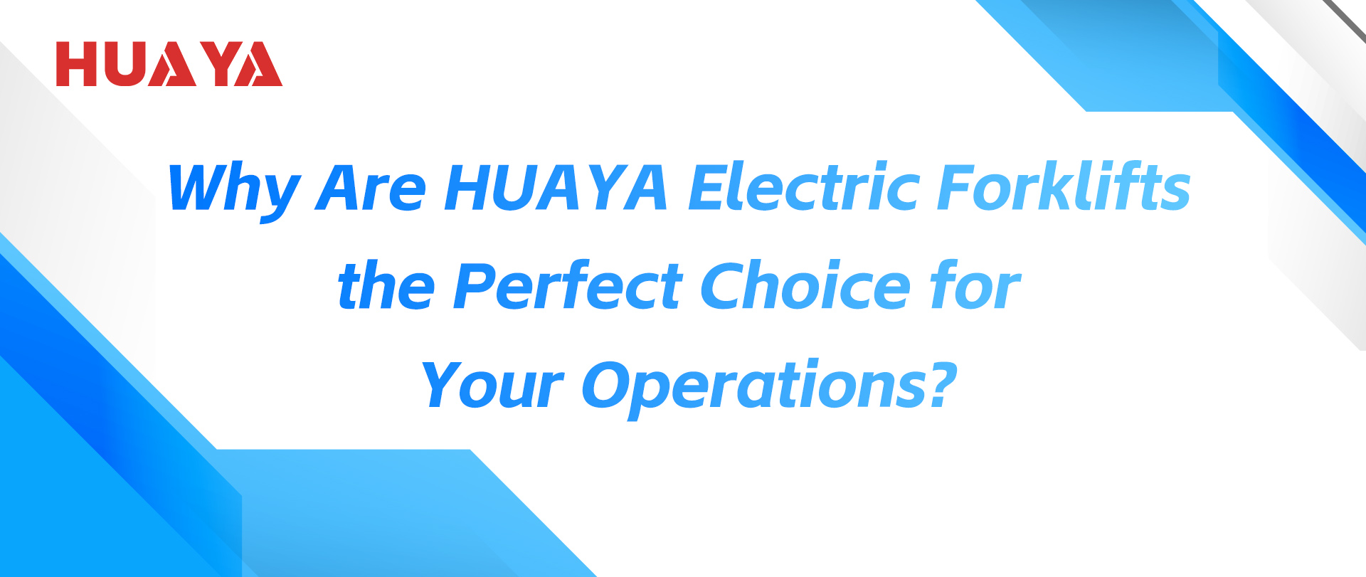 Warum HUAYA-Elektrostapler für Ihr Unternehmen wählen?